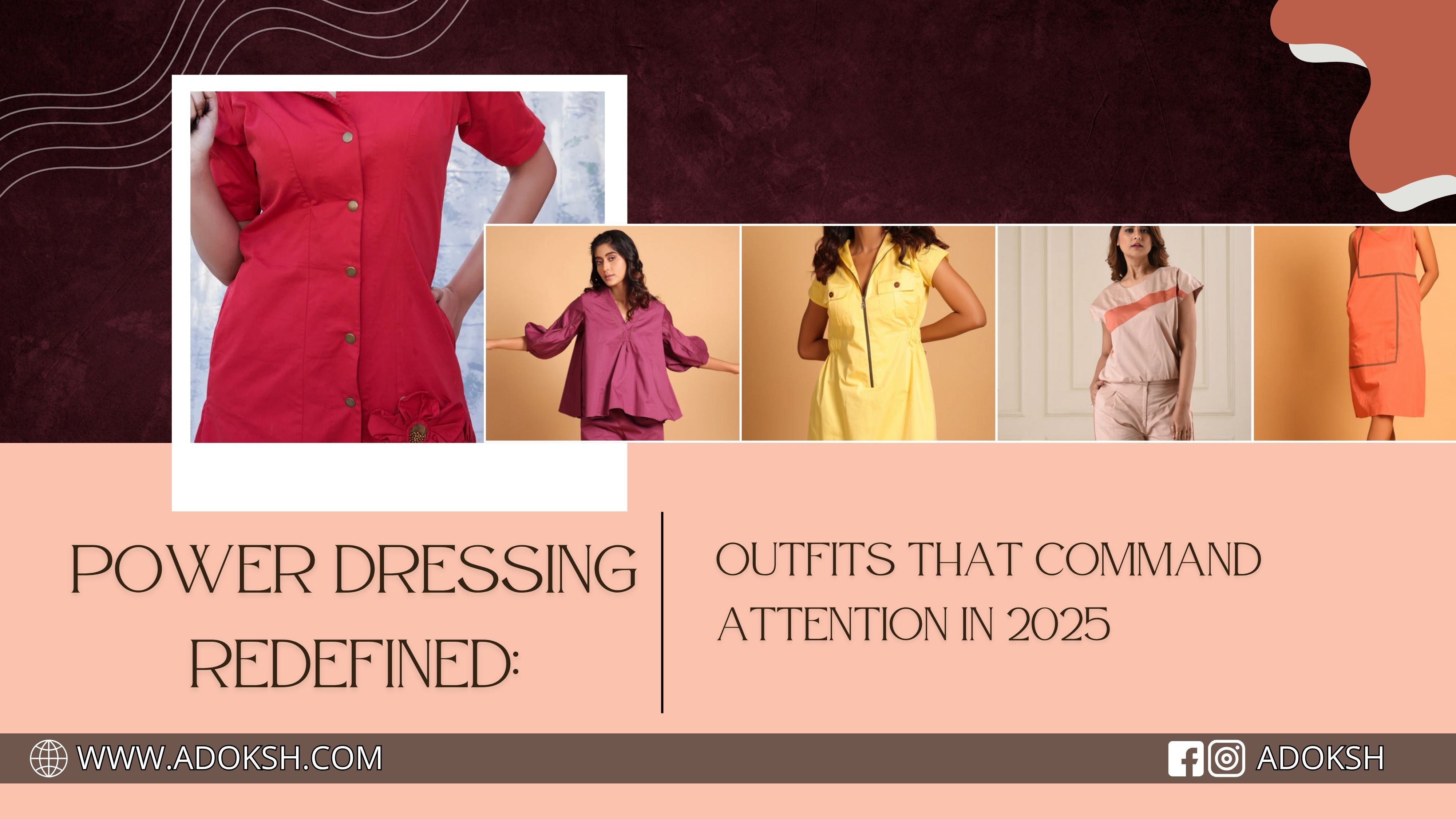 Power Dressing Redefined: Outfits That Command Attention in 2025 – Adoksh